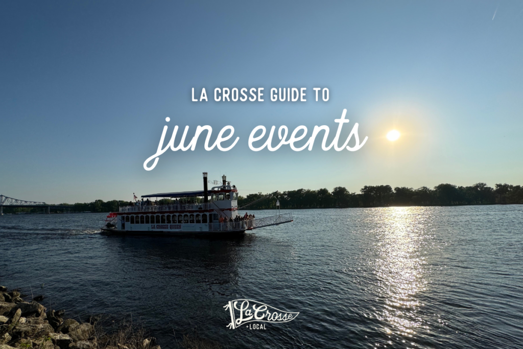 La Crosse Guide to June Events | La Crosse Local