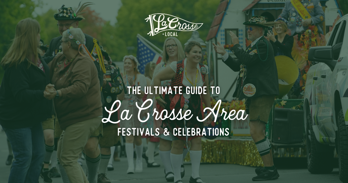 The Ultimate Guide to La Crosse Area Festivals & Celebrations | La Crosse Local