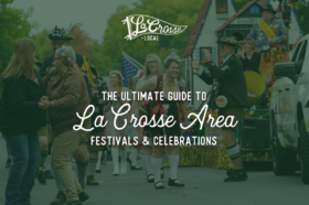 The Ultimate Guide to La Crosse Area Festivals & Celebrations | La Crosse Local