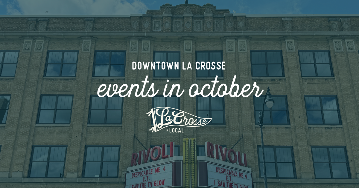 Downtown La Crosse Events in October | La Crosse Local