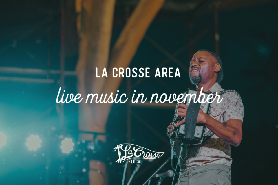 La Crosse Guide to Live Music in November | La Crosse Local