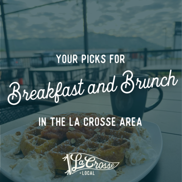 Your Top Picks for Breakfast and Brunch in the La Crosse Area | La ...