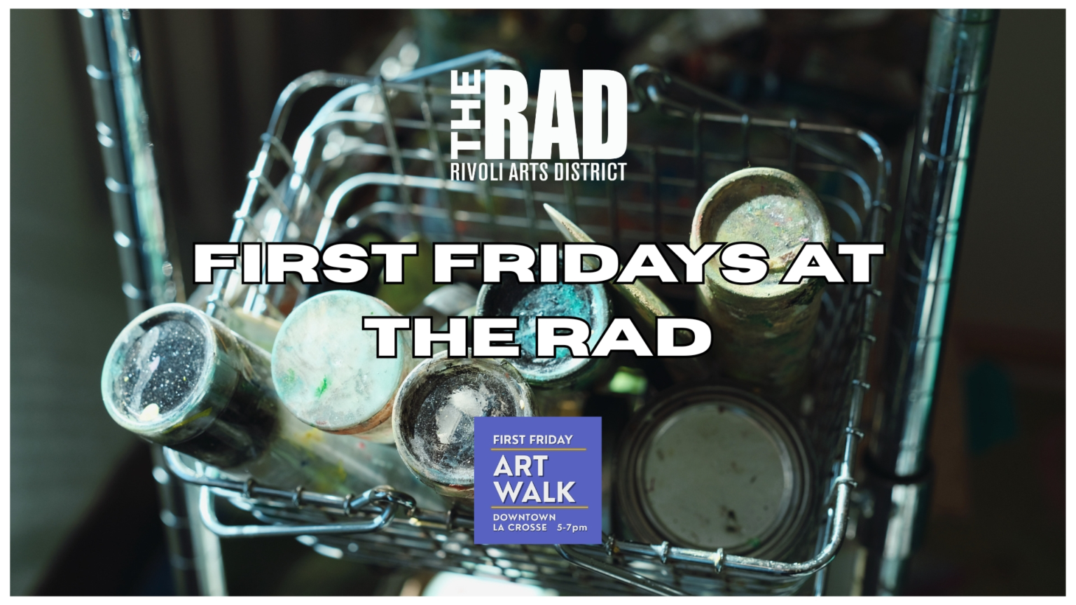 First Fridays at the RAD | Rivoli Arts District | La Crosse Local