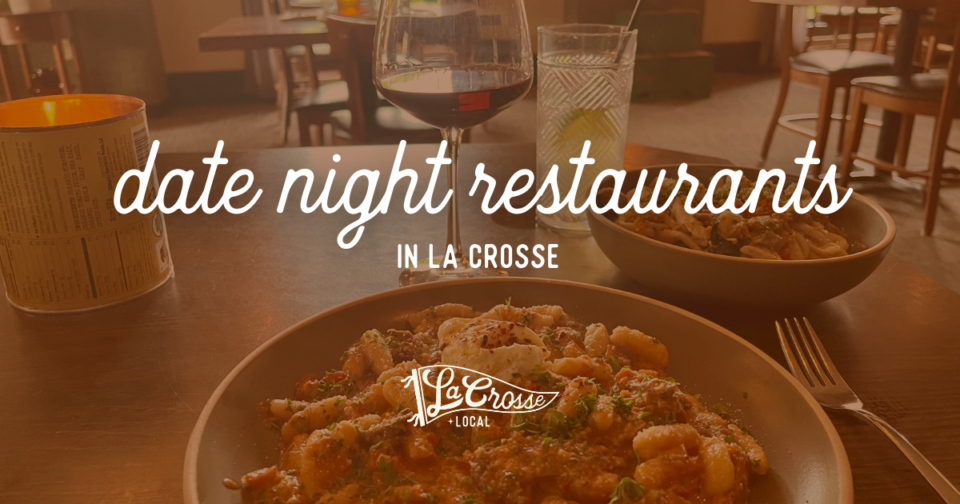 10 Date Night Restaurants in La Crosse | La Crosse Local