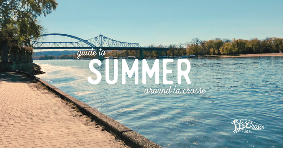 Guide to Summer Around La Crosse | La Crosse Local